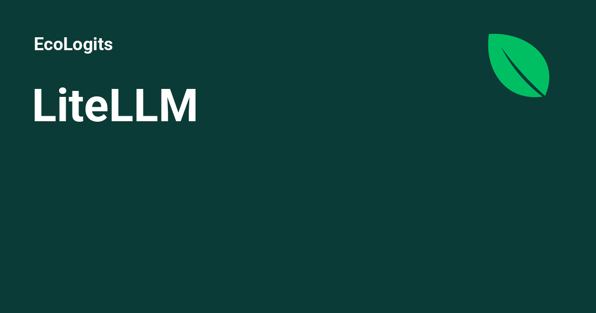 LiteLLM - EcoLogits